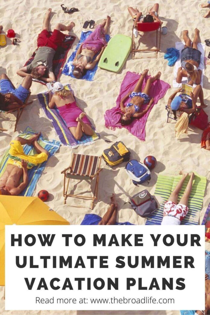 How to Make Plans for Ultimate Enjoying Your Summer Vacation | The ...