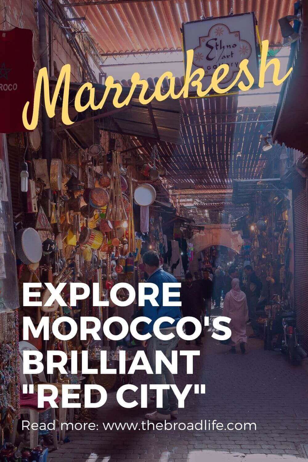Marrakesh - The Brilliant "Red City" Of Morocco | The Broad Life
